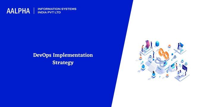 DevOps Implementation Strategy - 6 Steps 2025 : Aalpha