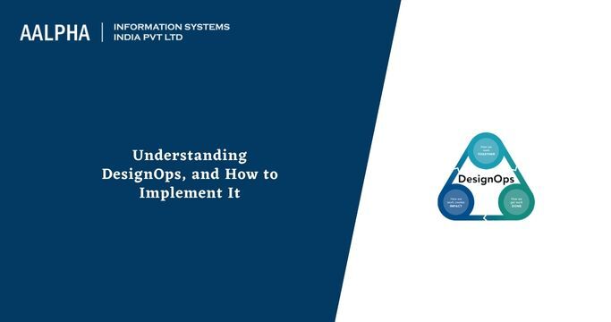 What is DesignOps, and How to Implement It in 2025 : Aalpha