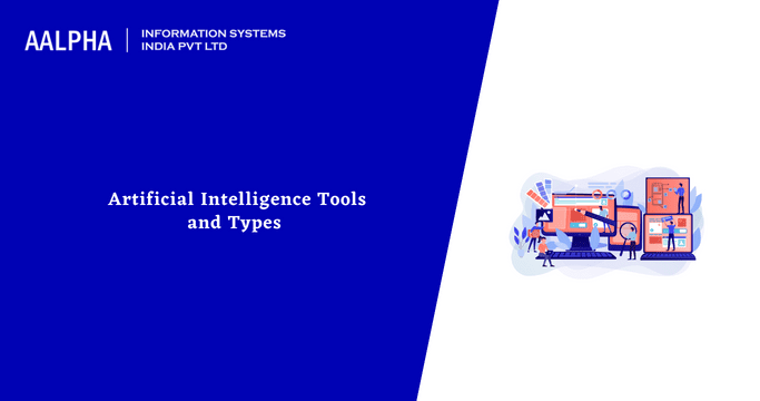 Artificial Intelligence Tools and Types : Aalpha