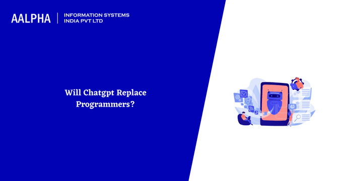 Will Chatgpt Replace Programmers? : 2025 | Aalpha