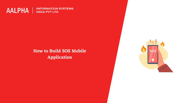How to Build SOS Mobile App, Features & Cost - 2025 : Aalpha