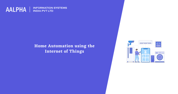 Home Automation Using IoT - 2025 : Aalpha