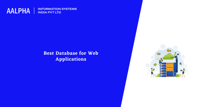 12 Best Database for Web Applications in 2025 & Beyond : Aalpha