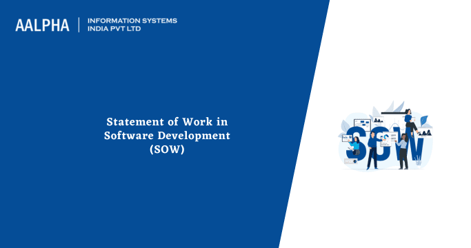 Statement of Work (SOW) in Software Development : 2025 : Aalpha
