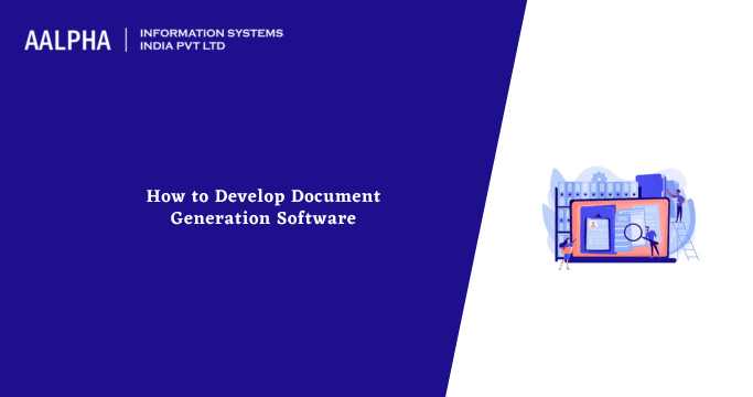 Document Generation Software Development : Features & Benefits
