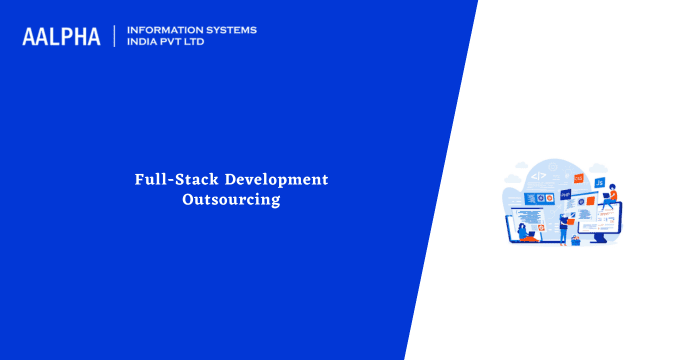 Full-Stack Development Outsourcing : Aalpha
