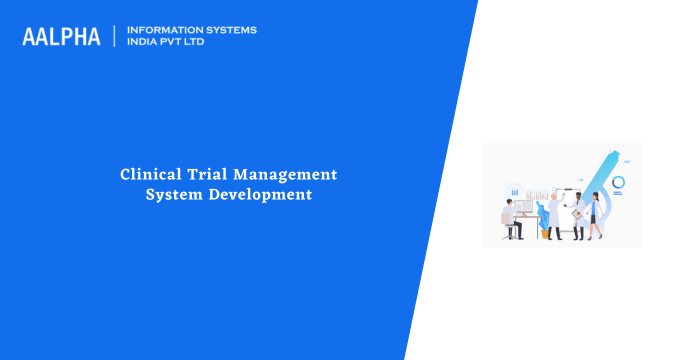 Clinical Trial Management System Development : Aalpha
