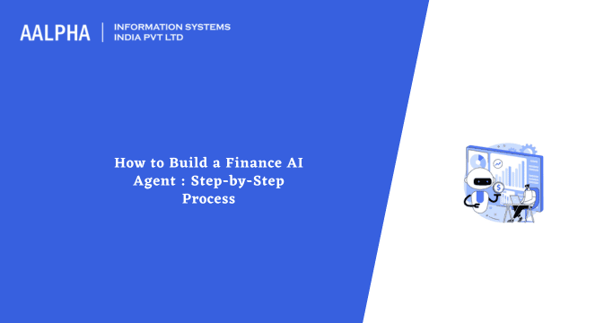 How to Build a Finance AI Agent - Step-by-Step Process : Aalpha