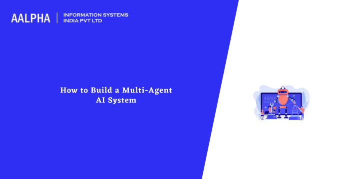 How to Build a Multi-Agent AI System : In-Depth Guide : Aalpha