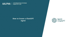 How to Create a ChatGPT Agent : Step-by-Step Guide : Aalpha